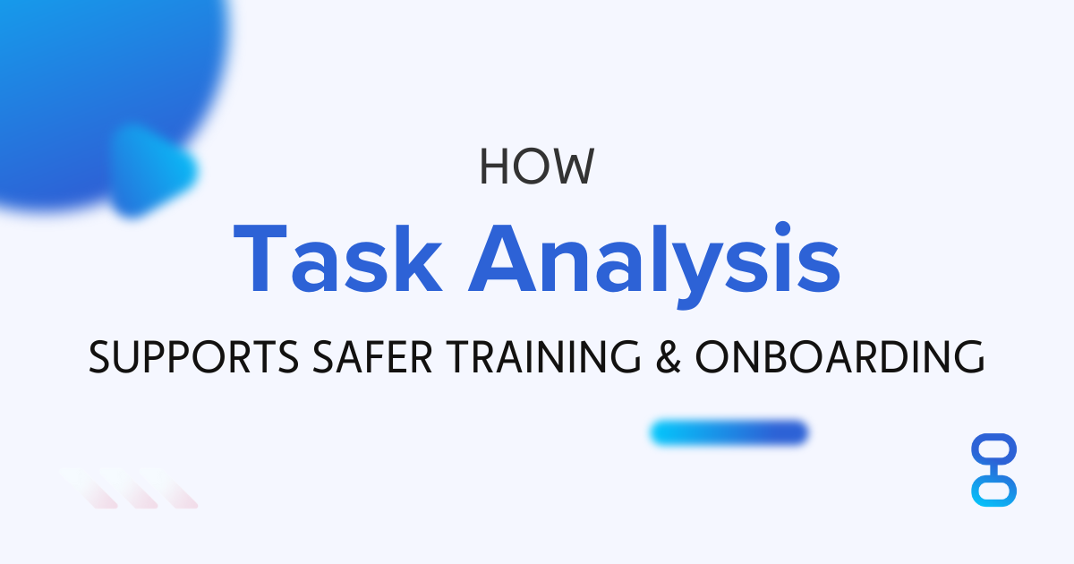 How task analysis supports safer training and onboarding - Safe Task